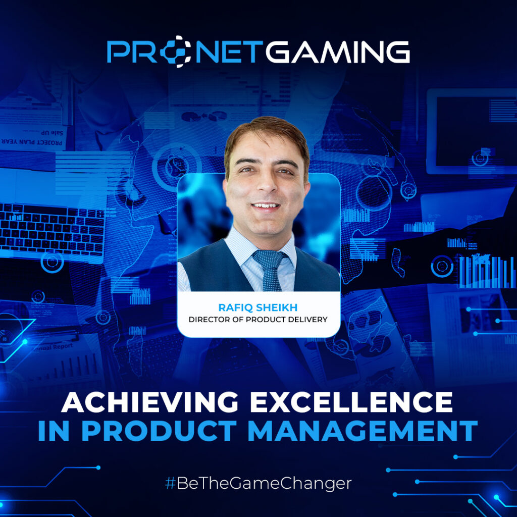 Achieving Excellence in Product Management | Pronet Gaming